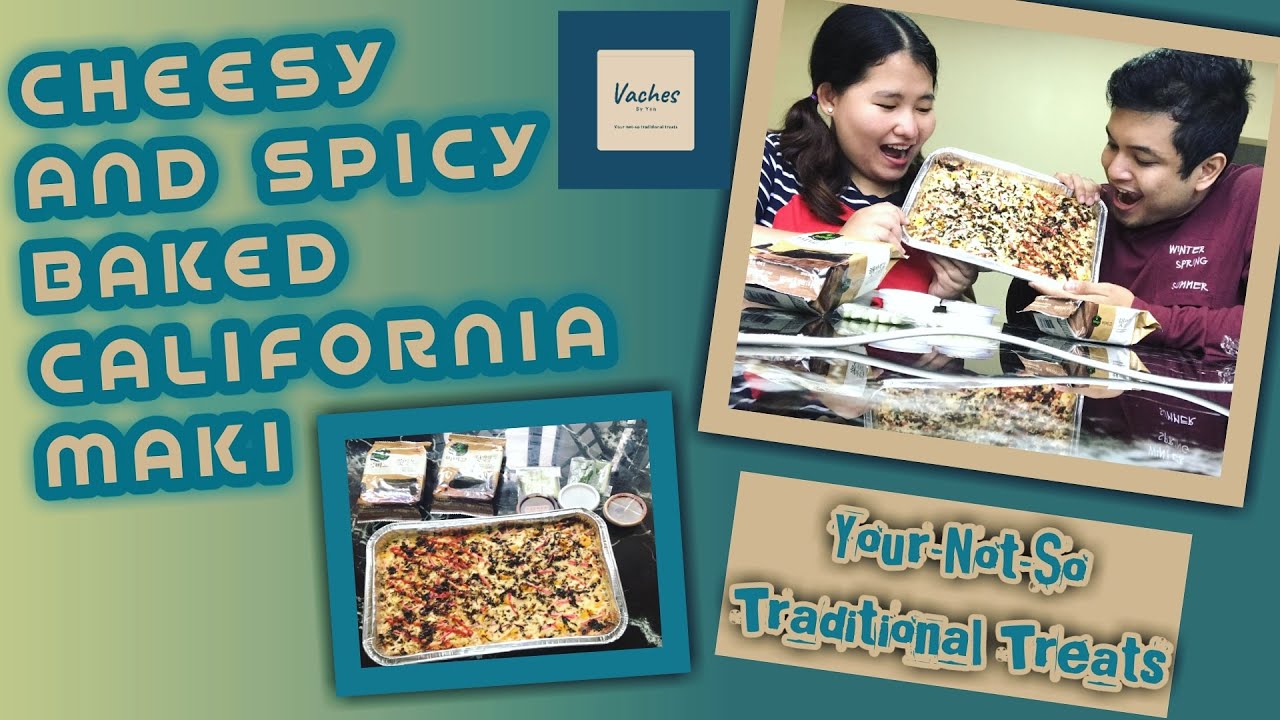 CHEESY AND SPICY BAKED CALIFORNIA MAKI | feat. Vaches by Yen | TROPANG ...