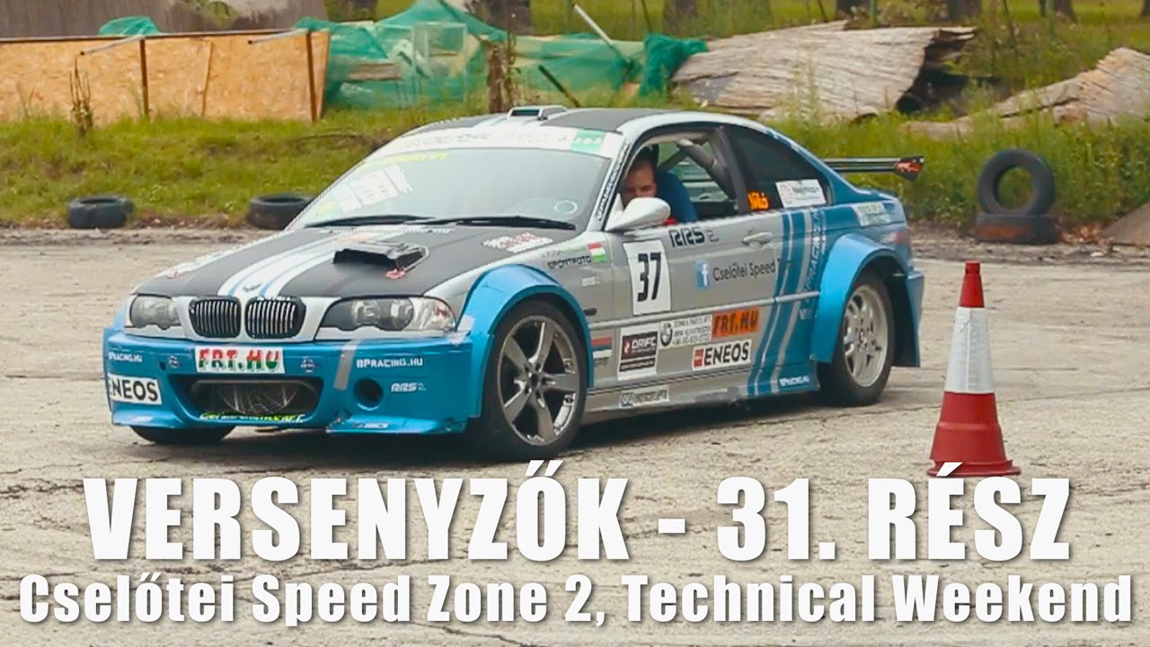 VERSENYZŐK - 31. rész - Cselőtei Speed Zone 2, Technical Weekend ...
