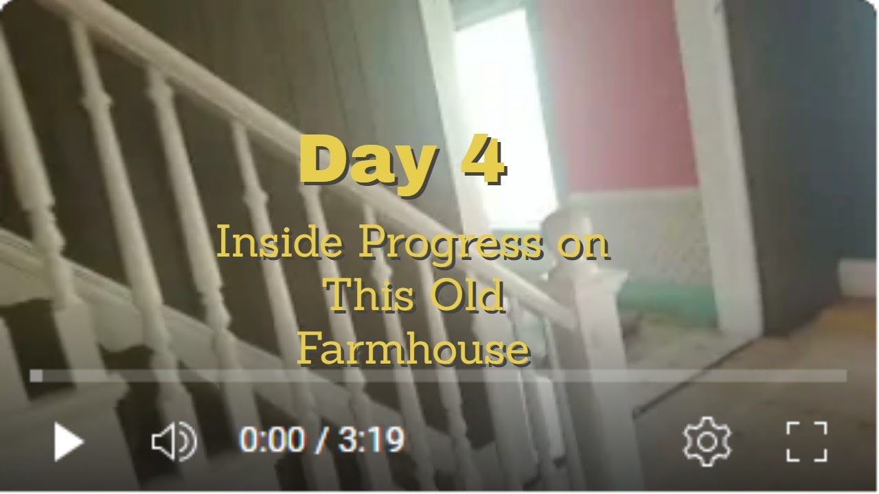 Day 4 Inside Progress on This Old Farmhouse. - YouTube