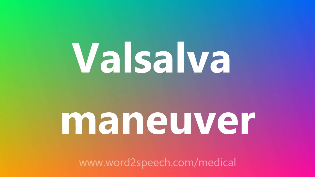 Valsalva maneuver - Medical Definition and Pronunciation - YouTube