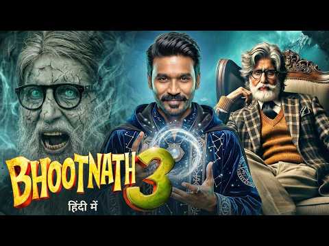 Bhoothnath 3 | Amitabh Bachchan, Dhanush, Juhi Chawla | Latest Bollywood Comedy & Horror Movie 2026