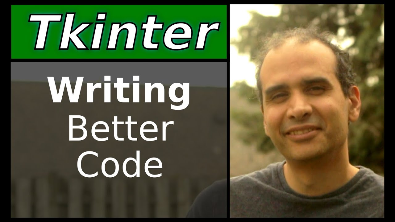 Tkinter Writing Better Code YouTube Tkinter Writing Better Code YouTube