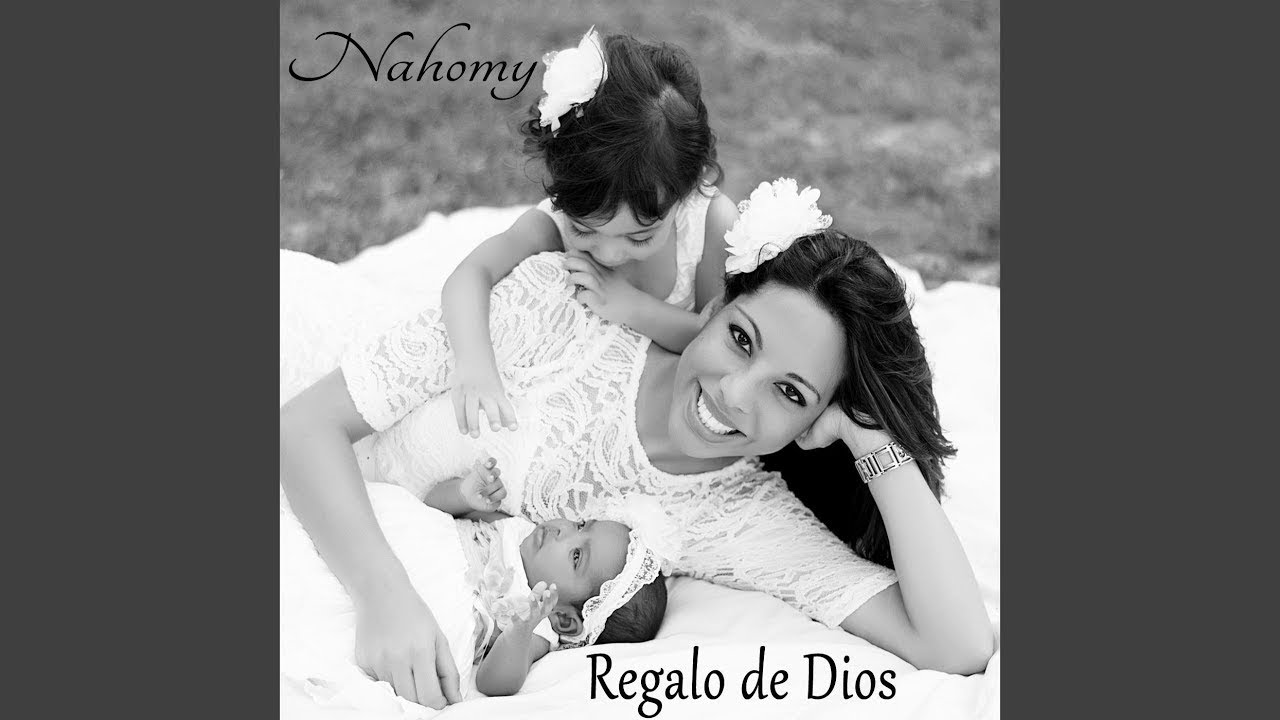 Regalo de Dios_Nahomy_letra - YouTube