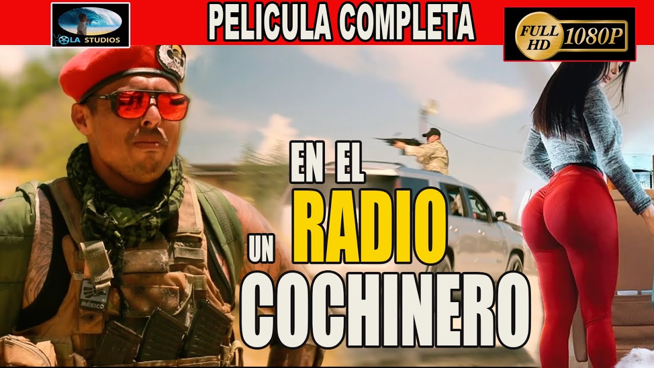 🎥 EN EL RADIO UN COCHINERO - PELICULA COMPLETA NARCOS | Ola Studios TV 🎬 - YouTube
