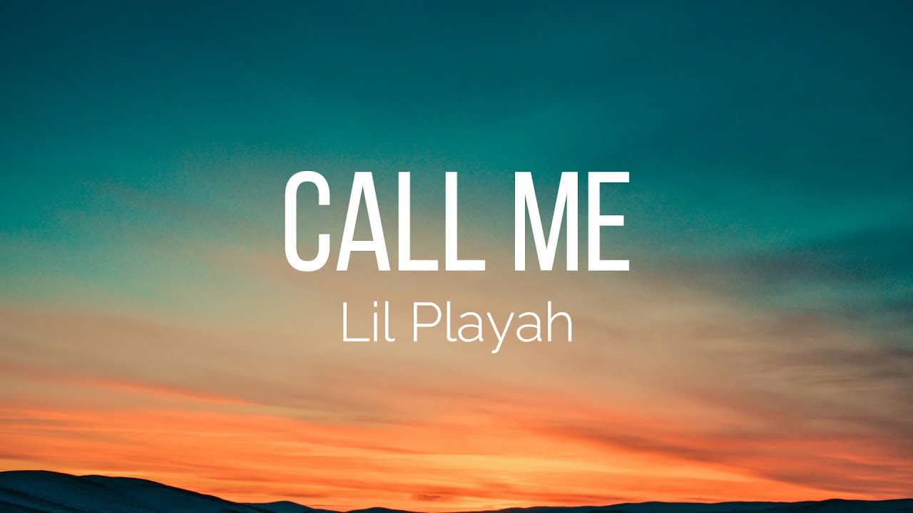 Lil Playah - Call Me (Lyrics) - YouTube