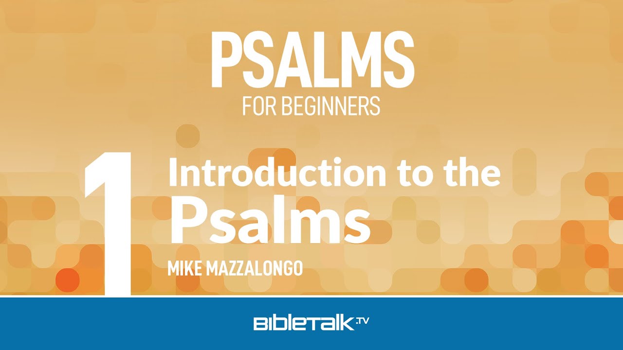 Psalms Bible Study – Mike Mazzalongo | BibleTalk.tv - YouTube