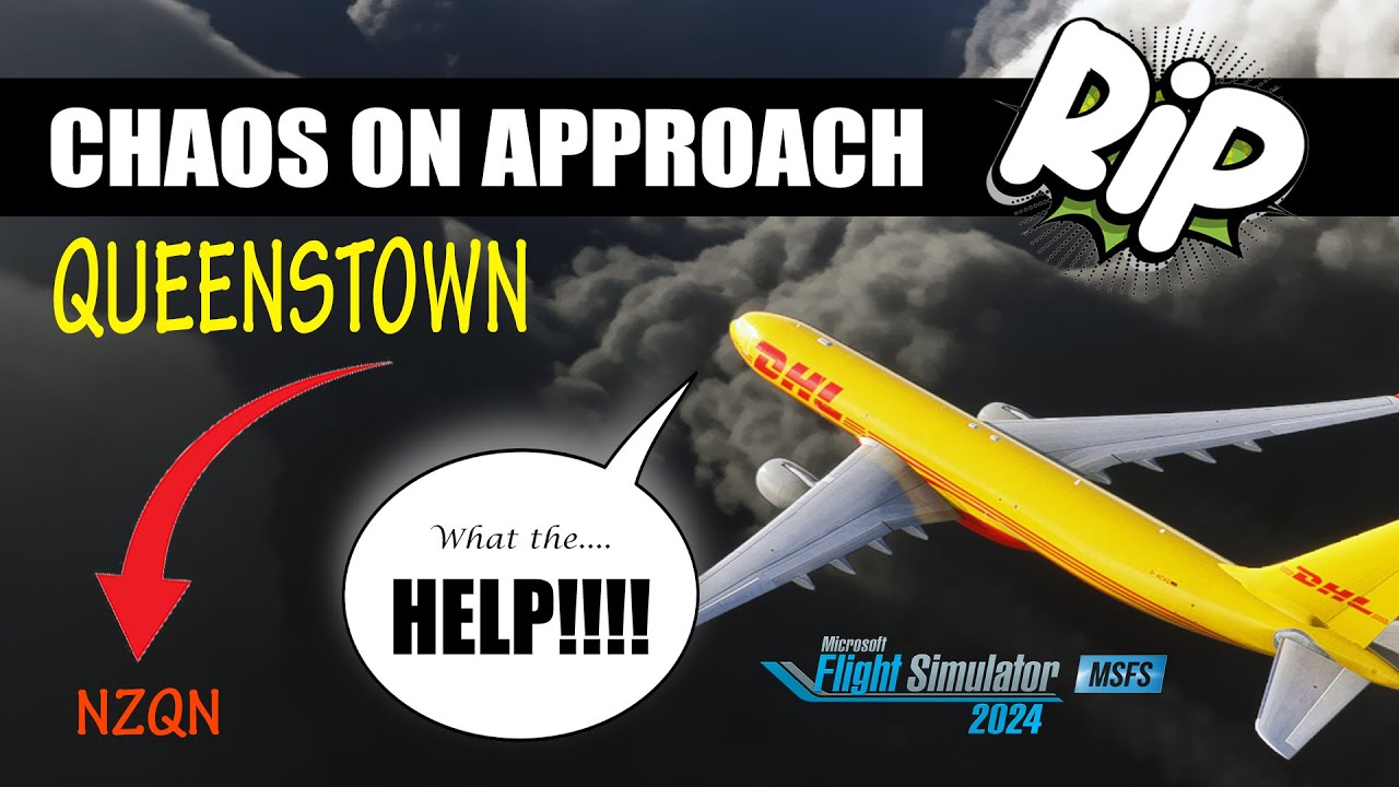 PART 3 Total Systems Failure on Approach | Chaos Ensued - Approach Into Madness – Queenstown ...