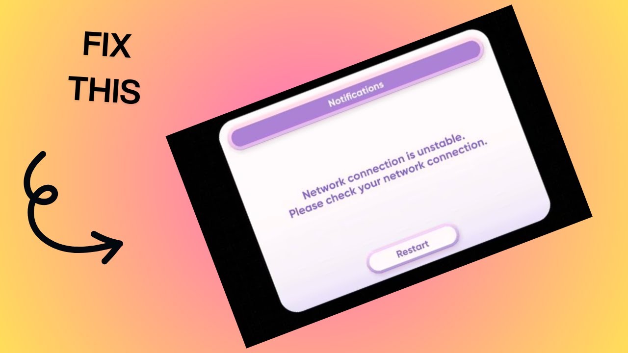 How to Fix “Network Connection is unstable please check your network ...