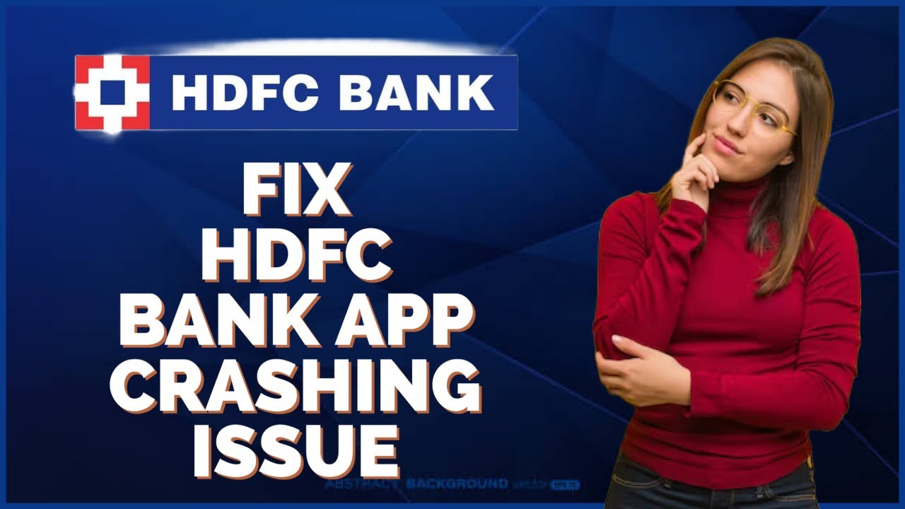 How To Fix Hdfc Bank App Crashing Issue 2024 Youtube
