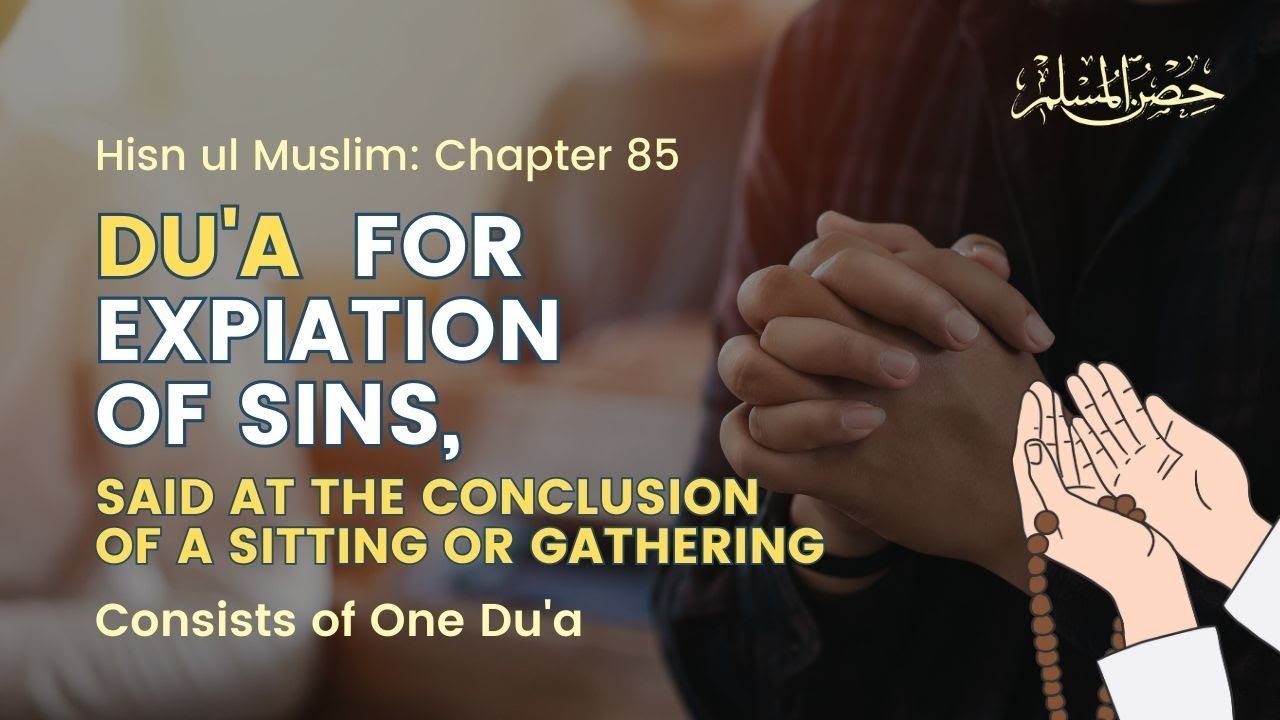 Du'a for Expiation of Sins - Hisnul Muslim Chapter 85 - YouTube