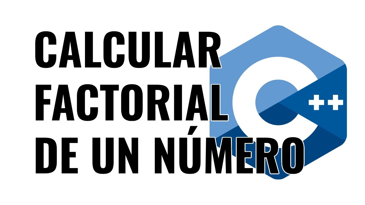 Cálculo del Factorial de un Número en C++: Guía Paso a Paso - YouTube