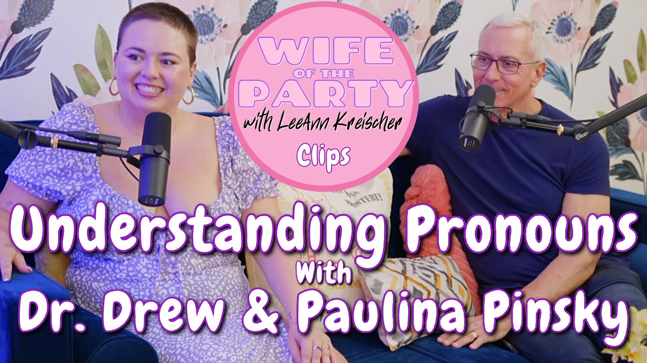 Understanding Pronouns with Dr. Drew and Paulina Pinsky - CLIP - Wife ...
