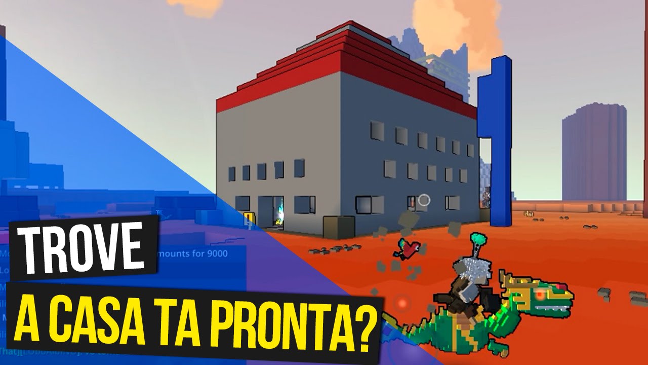 TROVE - #17 - A casa tá pronta? - Tutorial de Trove - Noob no trove ...