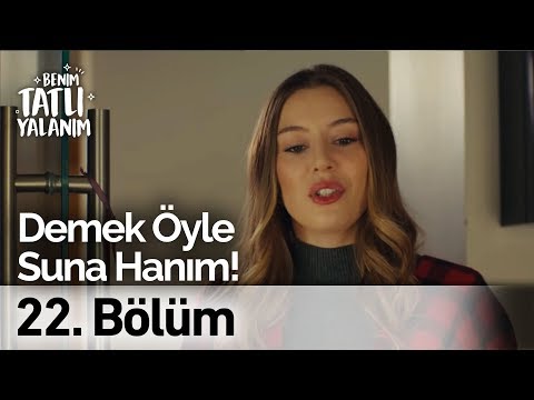 Demek Öyle Suna Hanım! | Benim Tatlı Yalanım 22. Bölüm