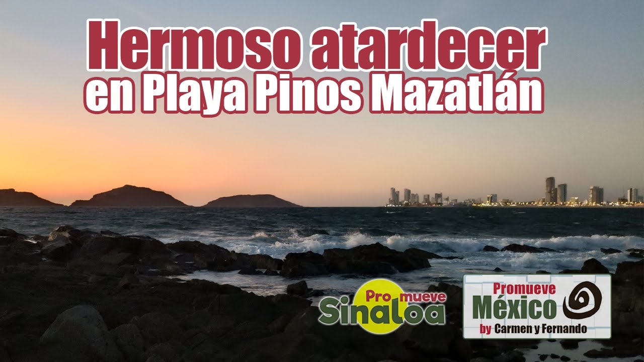 Hermoso atardecer en Playa Pinos, descúbrelo en Promueve Sinaloa - YouTube