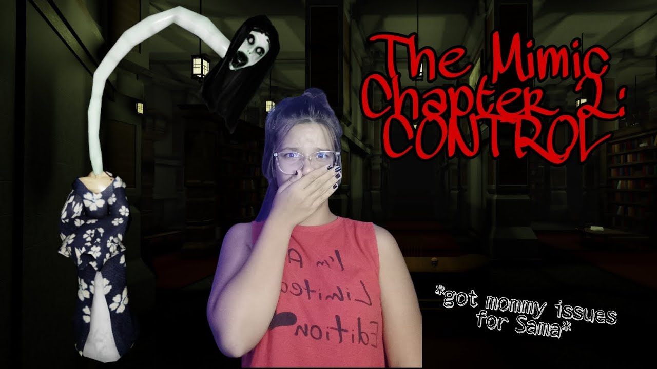 We met a lot of monsters I The Mimic Chapter 2 - Control (feat my bsf ...