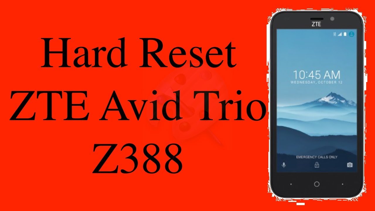 Hard Reset ZTE Avid Trio Z388 | Factory Reset ZTE Avid | NexTutorial ...