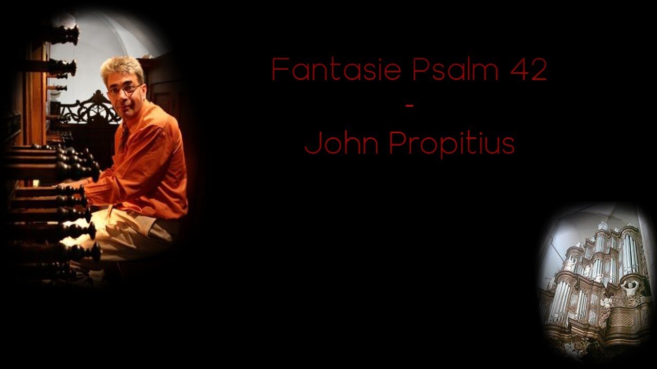 Fantasie Psalm 42 - John Propitius - YouTube