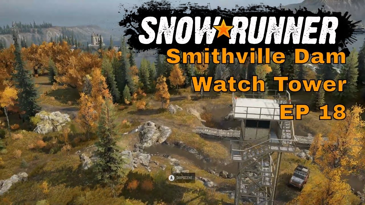Snow Runner EP18 - Smithville Dam Watch Tower - YouTube