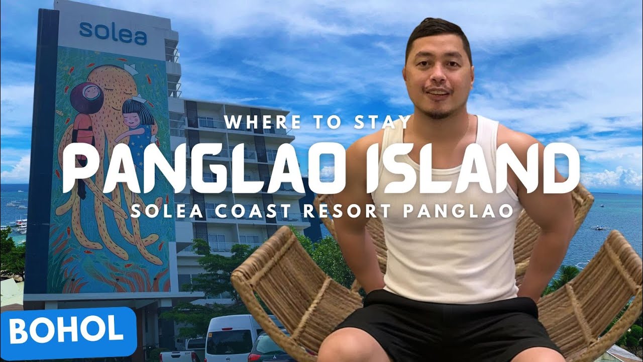 Exploring The Best Resort in Panglao Island - Worth It? | Solea Coast ...