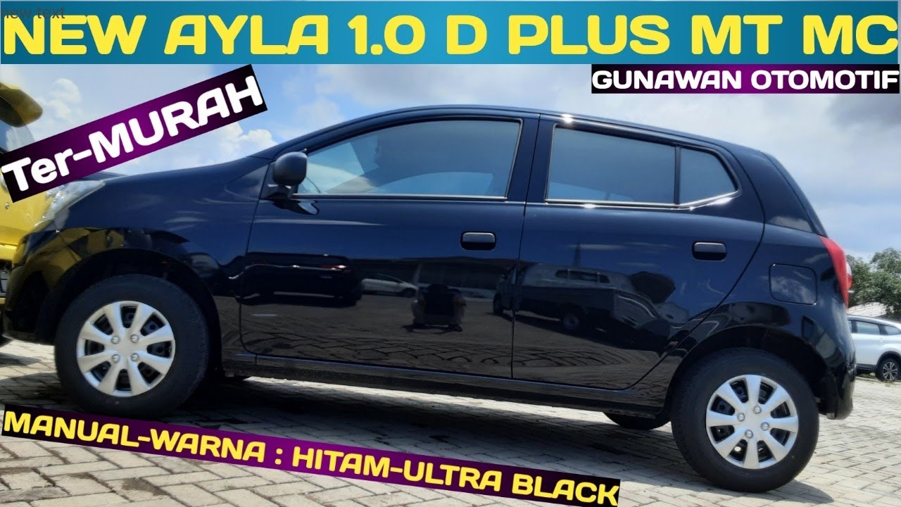 New Ayla 1.0 D PLUS MT MC|Warna Hitam Ultra Black|Ayla Terbaru 2022 ...