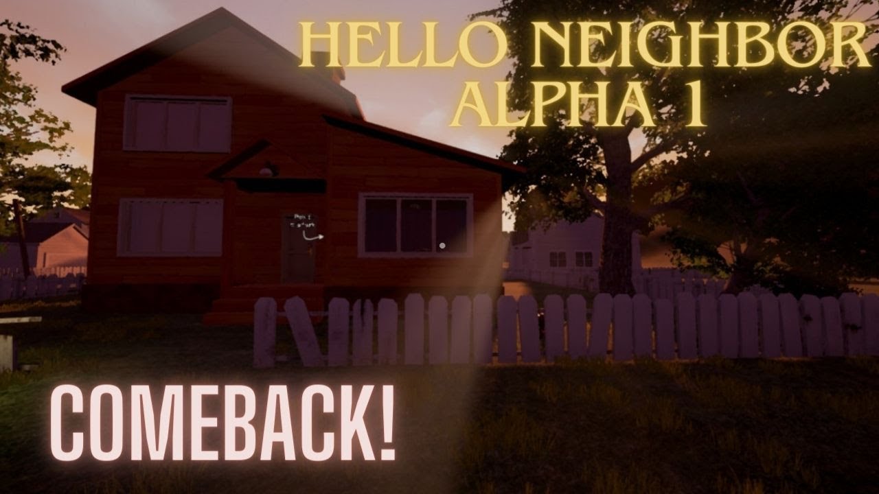 Hello Neighbor Alpha 1 Comeback! - YouTube