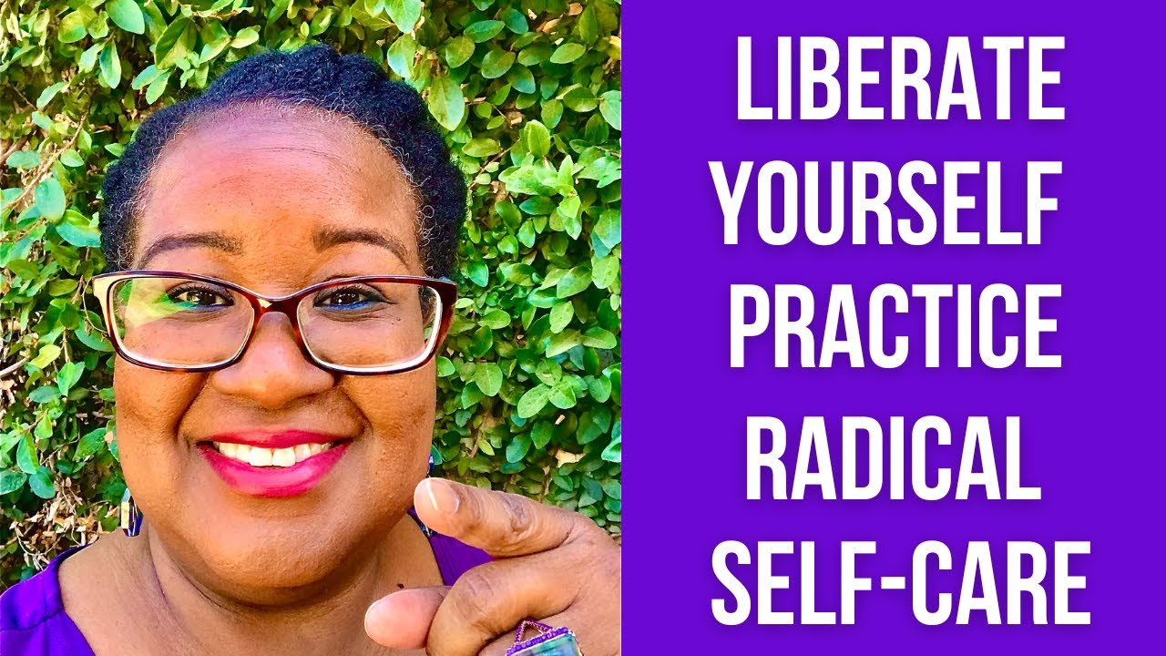 Practicing Self-Care Is An Act of Liberation | Radical Self-Care for ...