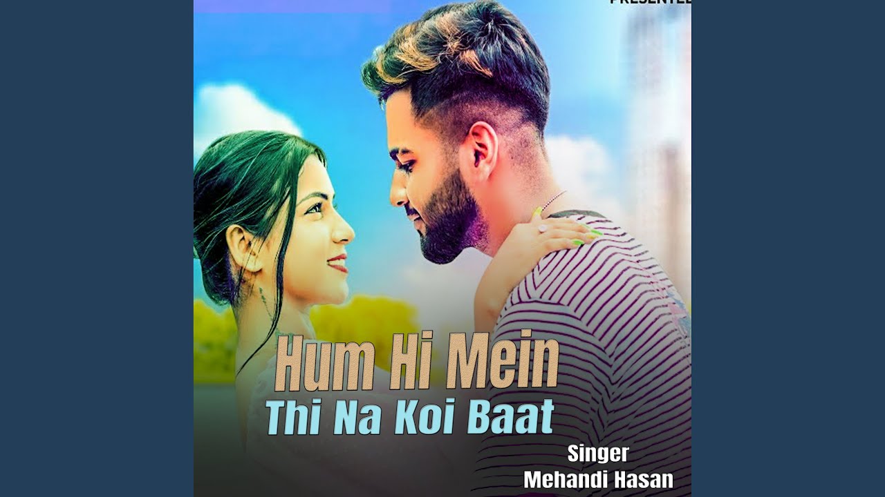 Hum Hi Mein Thi Na Koi Baat - YouTube