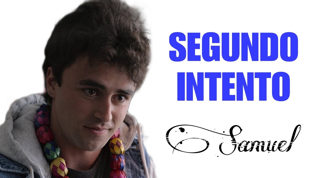 Samuel - Segundo Intento - YouTube