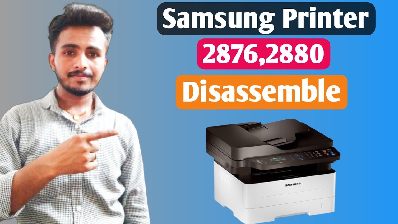 Samsung Xpress 2876ND Printer Disassembly || Samsung 2876nd 2880 ...