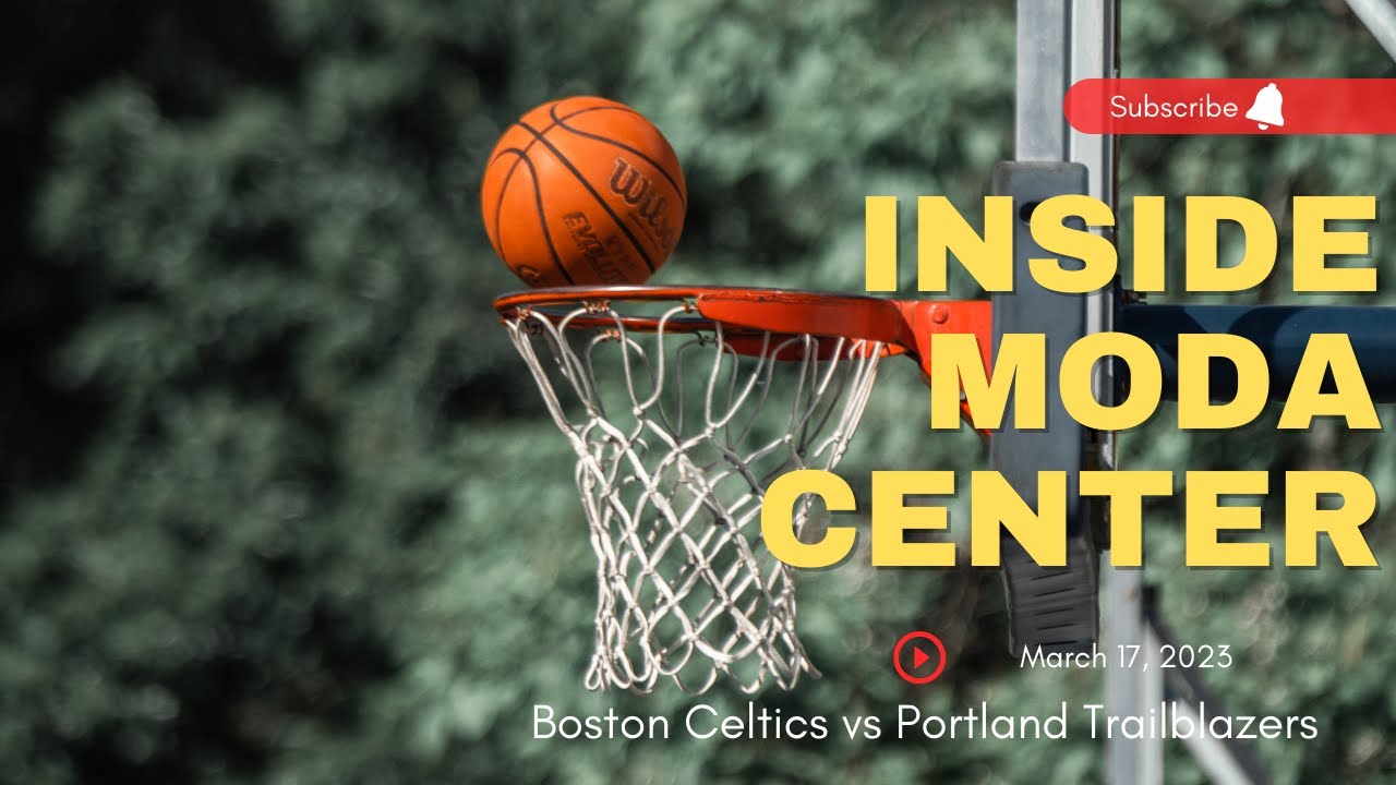 Inside MODA CENTER Portland Oregon | Celtics vs Blazers March 17, 2023 ...