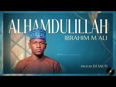Ibrahim M Ali_Alhamdulillah_Officiel_Audio