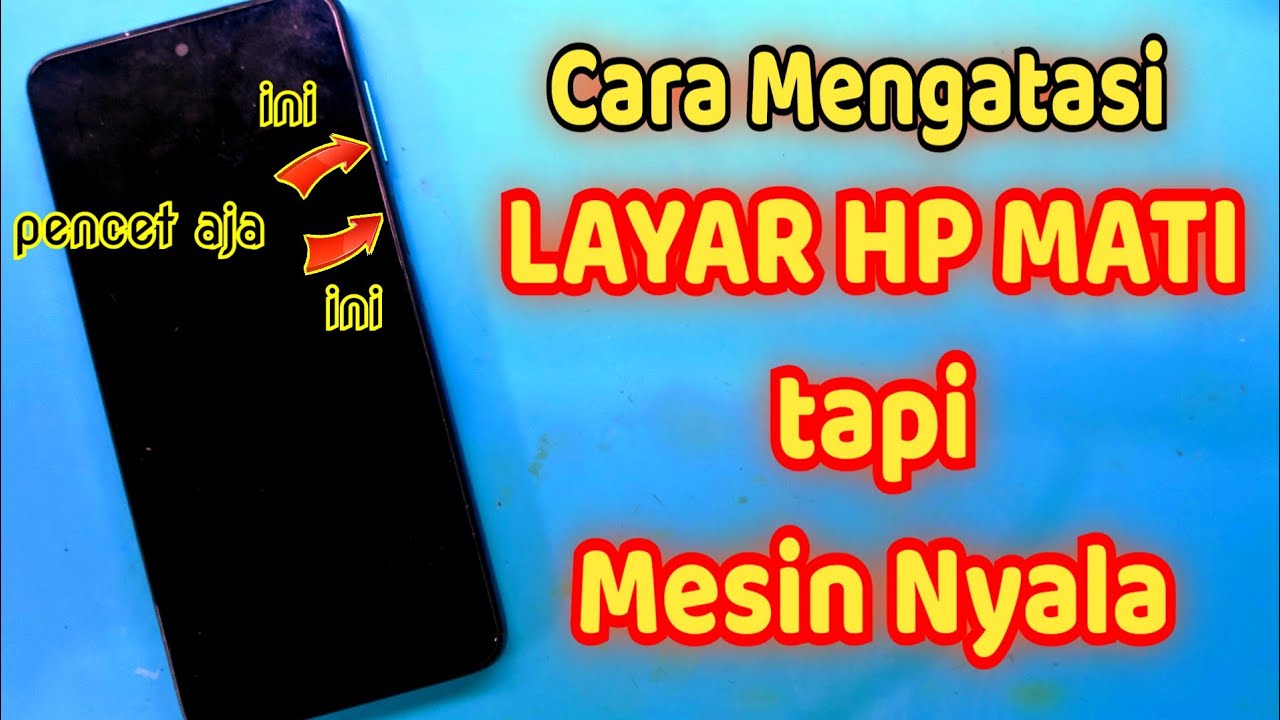 CARA MENGATASI LAYAR HP TIBA TIBA BLANK HITAM TAPI MESIN HIDUP MENYALA ...