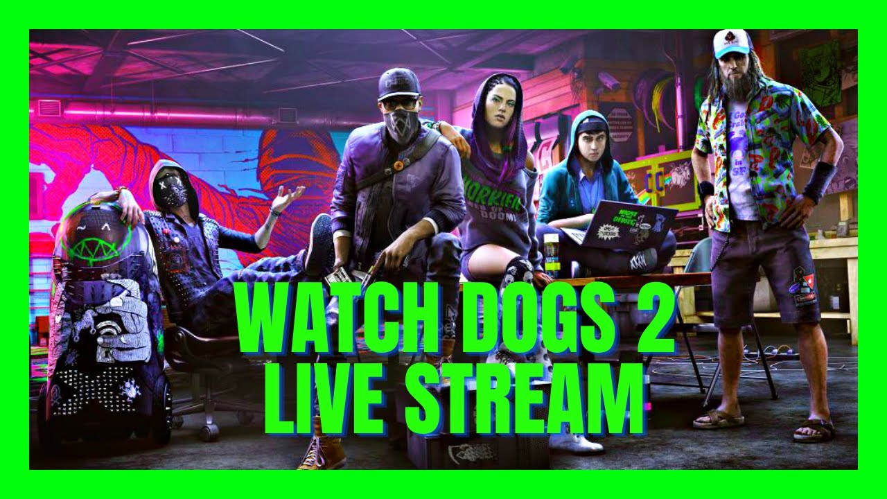 Watchdogs 2: Complete Storyline with Marcus And Dedsec Crew Gameplay ...