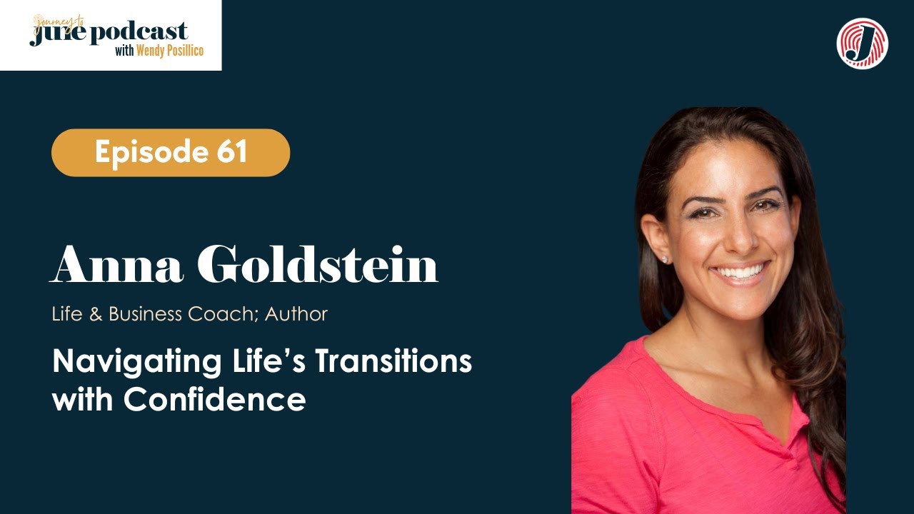 Navigating Life’s Transitions with Confidence | with Anna Goldstein ...