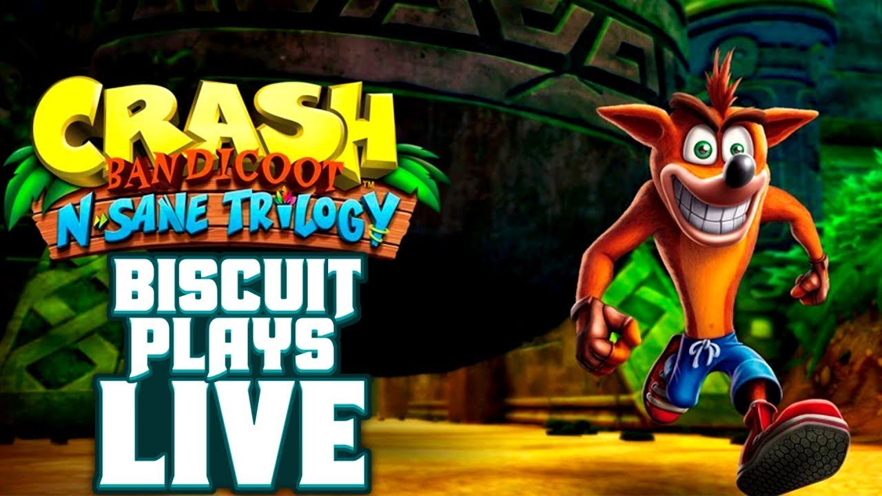 Biscuit Plays LIVE! Crash N Sane Trilogy! - YouTube