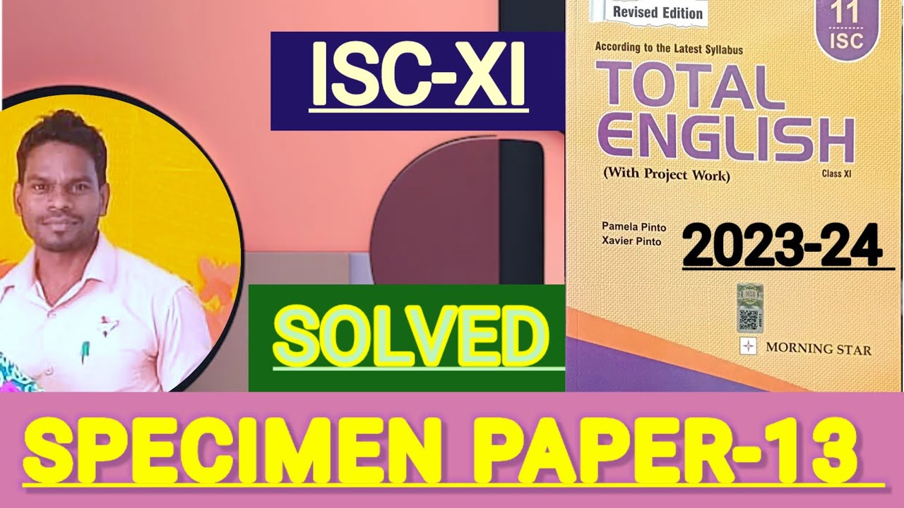 ISC-XI | Total English solution 2023-24 | Solved Specimen paper-13 |Solution of Specimen Paper ...