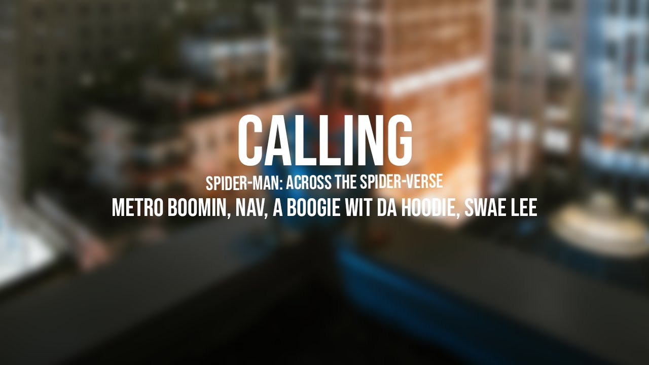 Calling (Spider-Man: Across the Spider-Verse) - Metro Boomin, NAV, A ...