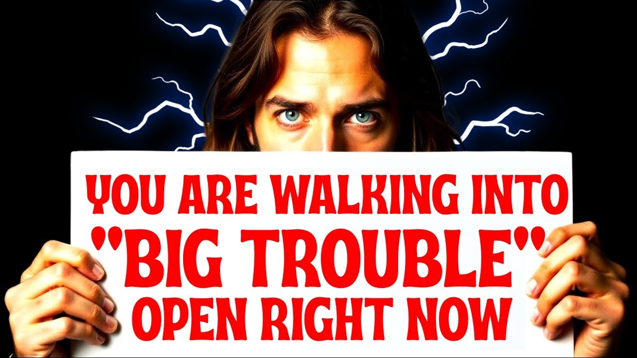 🔴”YOU ARE WALKING INTO BIG TROUBLE!! OPEN RIGHT NOW” | God Message ...