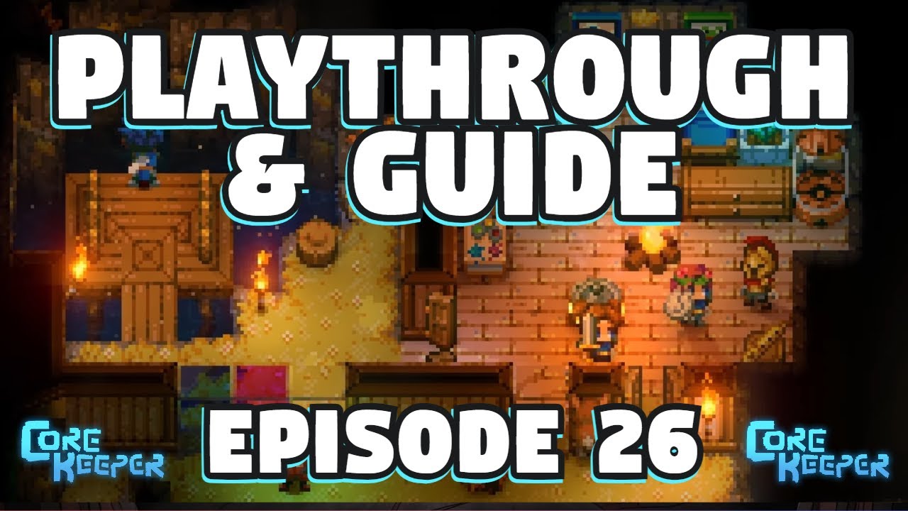 Core Keeper Playthrough - Core Keeper Complete Playthrough - Episode 26 ...