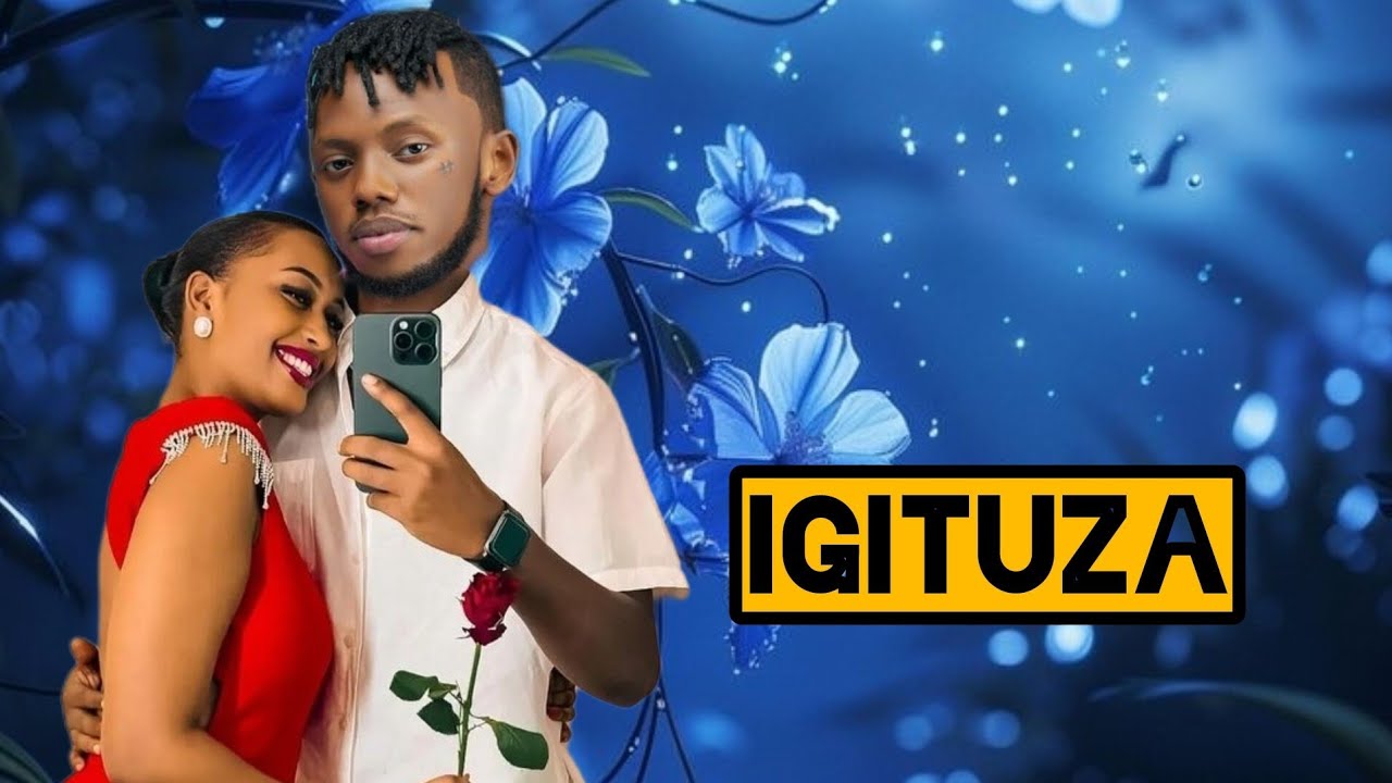 Chriss eazy _Igituza_ miss muyango (Official Videio) Element Eleéeh ...