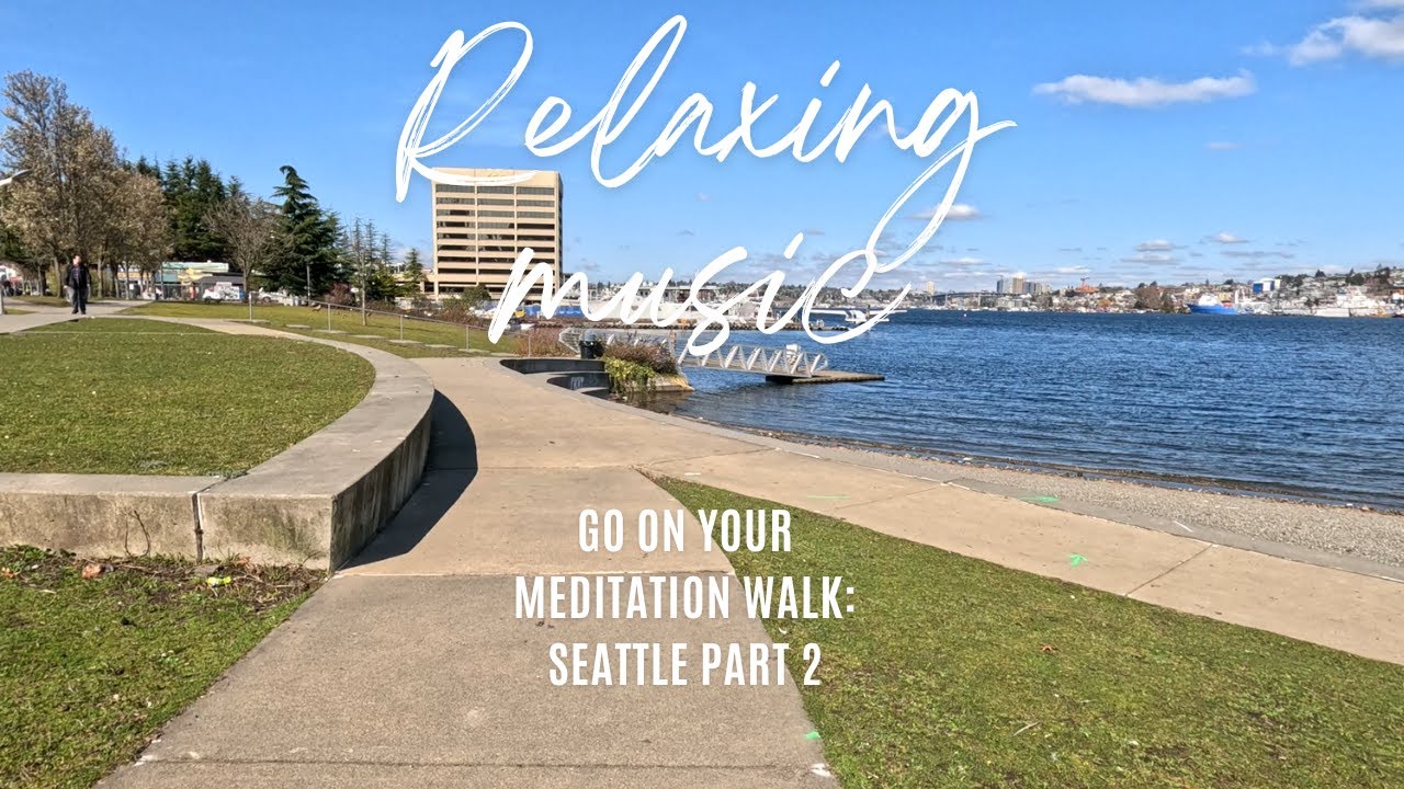 Seattle Serenity Walk: 10 Minutes of Peaceful City & Meditation Music ...