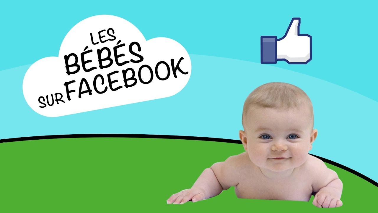 LES BÉBÉS SUR FACEBOOK - YouTube