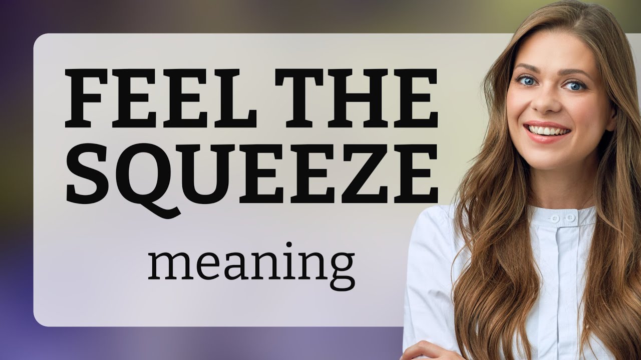 Understanding the Phrase "Feel the Squeeze" - YouTube