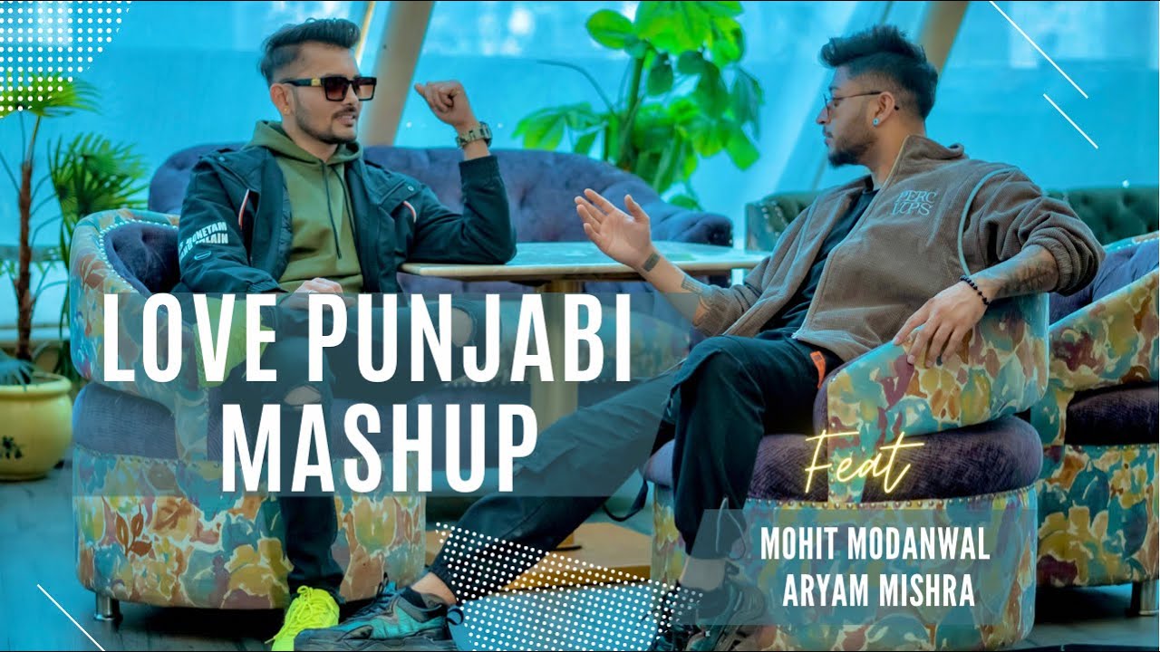 Love Punjabi Mashup | Lyrics Video | Mohit Modanwal | Aryam Mishra - YouTube