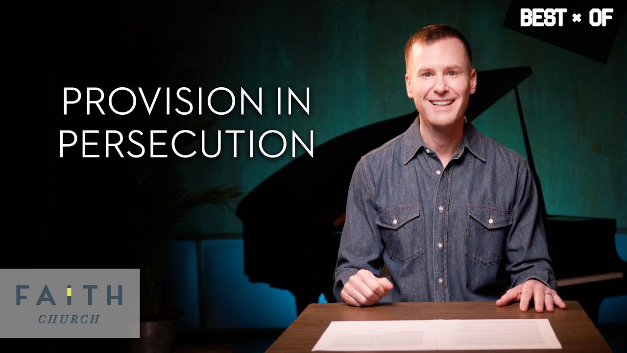 Provision in Persecution // BEST OF Series // Pastor Dan Reeve - YouTube