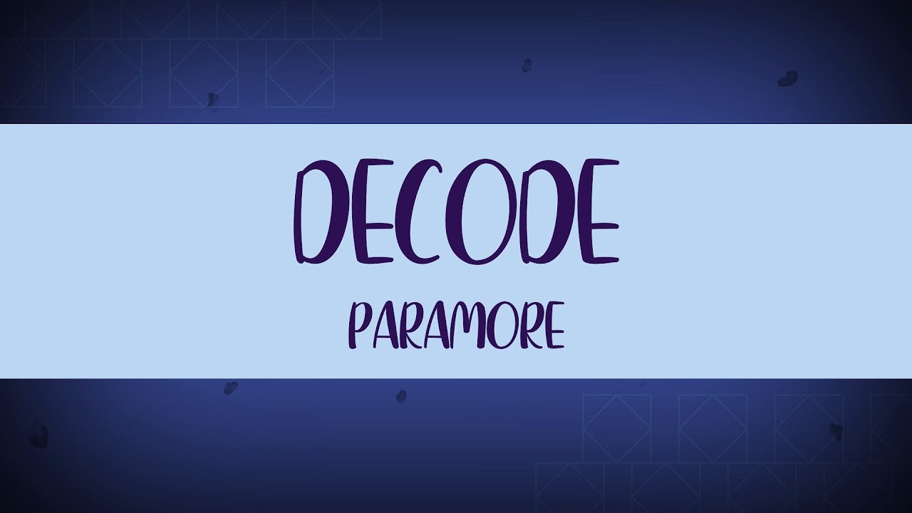 DECODE - Paramore ♫ LYRICS - YouTube