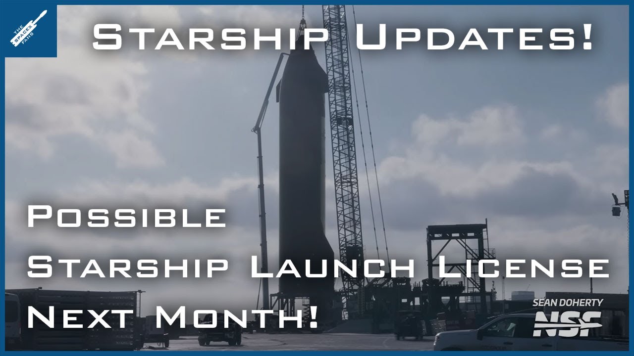 SpaceX Starship Updates! Possible Starship Launch License Next Month ...