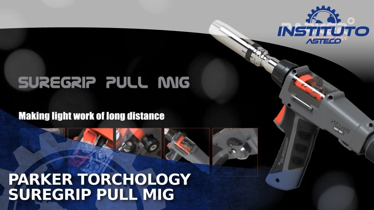 Parker Torchology: Antorcha Mig Push Pull y Spool Gun - Instituto ...
