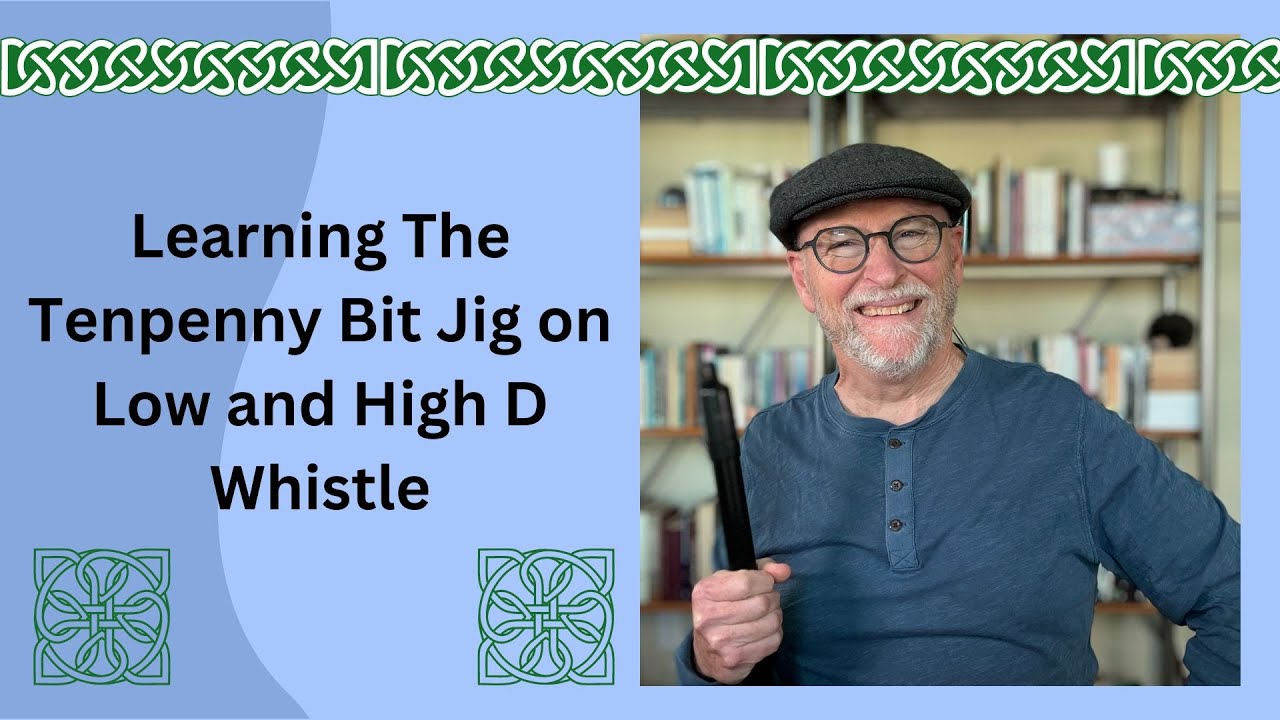 Learning The Tenpenny Bit Jig (Three Little Drummers) on Low and High D ...